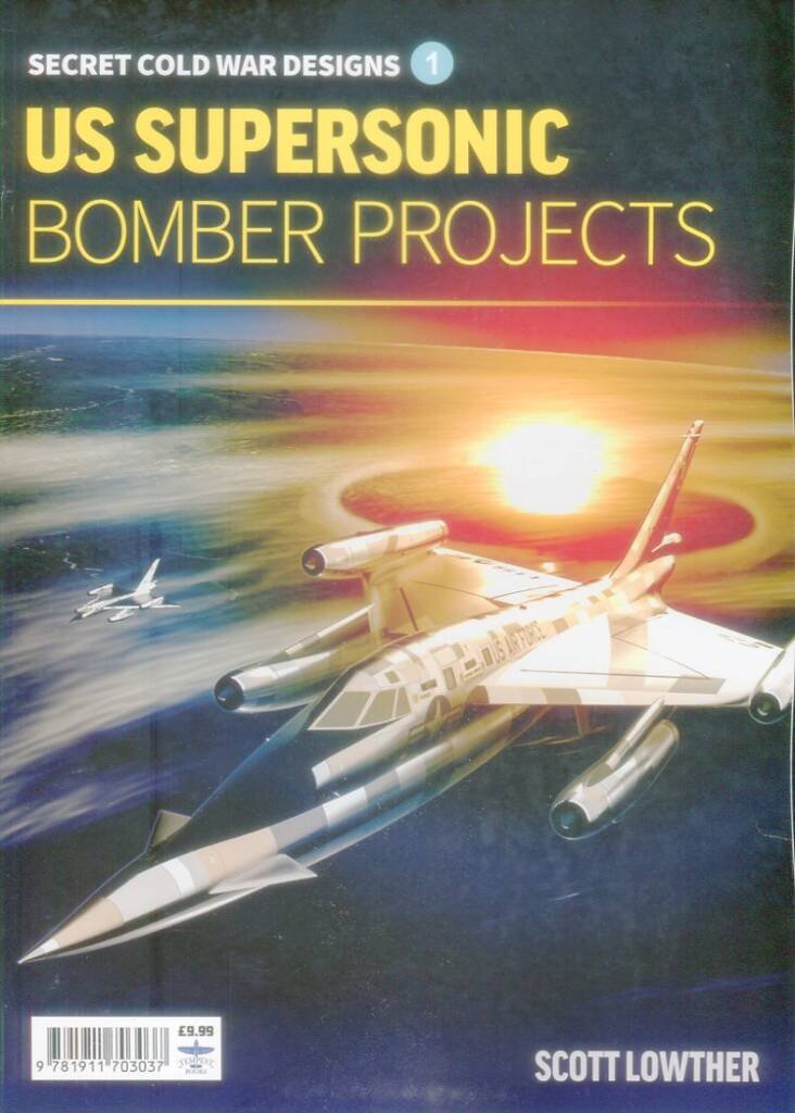 Secret Cold War Designs 1 – US Supersonic Bomber Projects – The ...