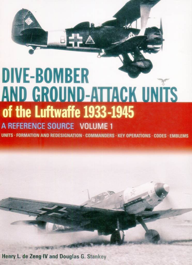 Dive-Bomber And Ground-Attack Units Of The Luftwaffe 1933-1945 Volume 1 ...