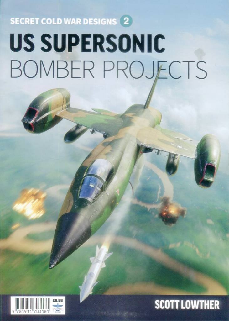 Secret Cold War Designs 2 – US Supersonic Bomber Projects – The ...