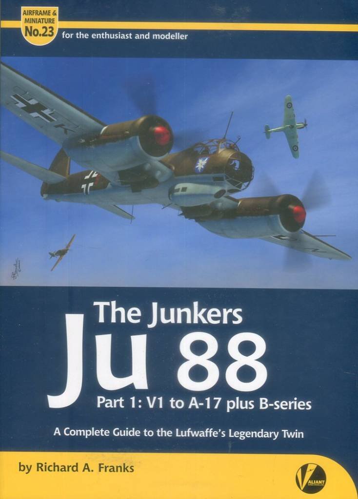 The Junkers Ju 88 Part 1: V1 to A-17 plus B-series- A Complete Guide To ...