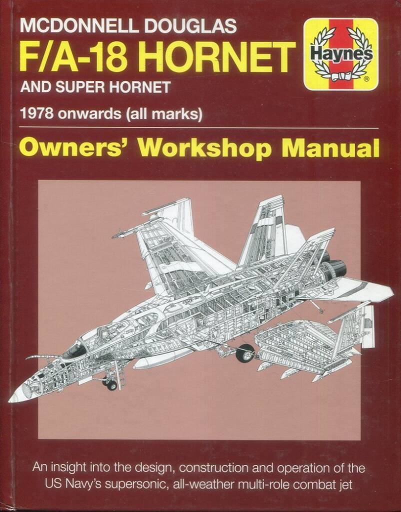 McDonnell Douglas F/A-18 Hornet And Super Hornet – Owners’ Workshop ...